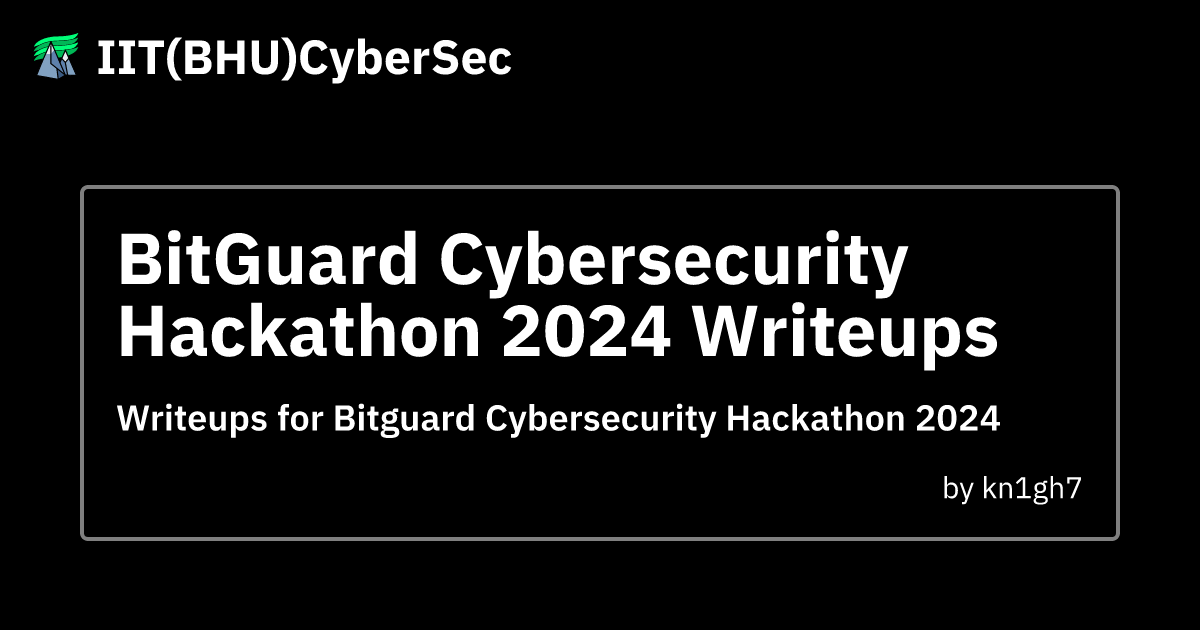 BitGuard Cybersecurity Hackathon 2024 Writeups | IIT(BHU)CyberSec